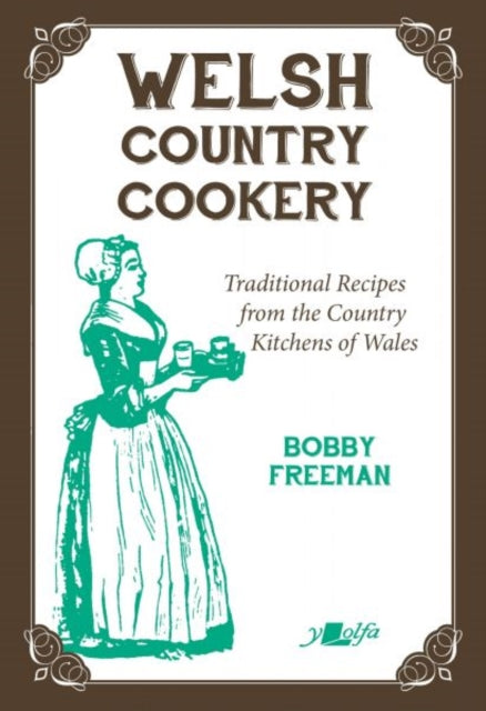 Welsh Country Cookery - Traditional Recipes from the Country Kitchens ...