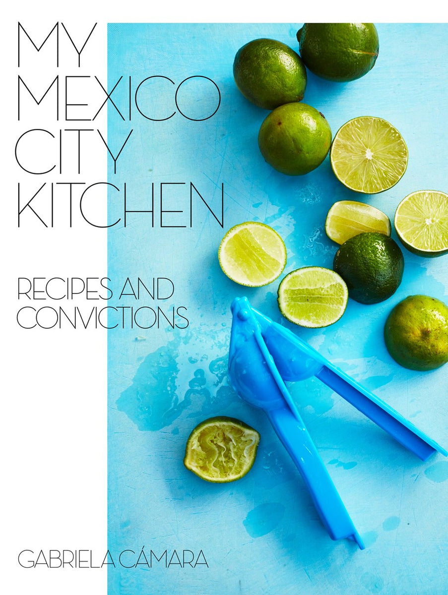 My Mexico City Kitchen – Book Larder